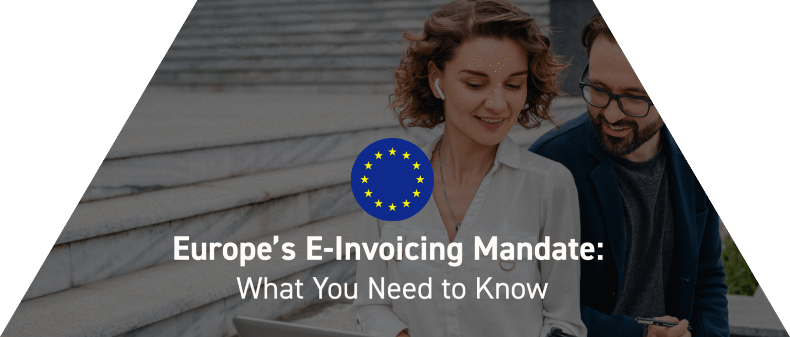 E-Invoicing Europe: Key Mandates and What to Do Now